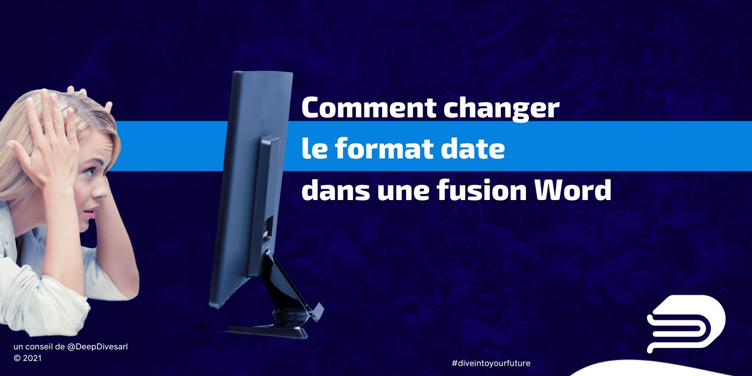 Comment changer le format date dans une fusion Word - DeepDive ...